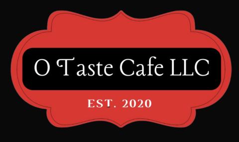 Re-Opening O Taste Cafe LLC | IFW