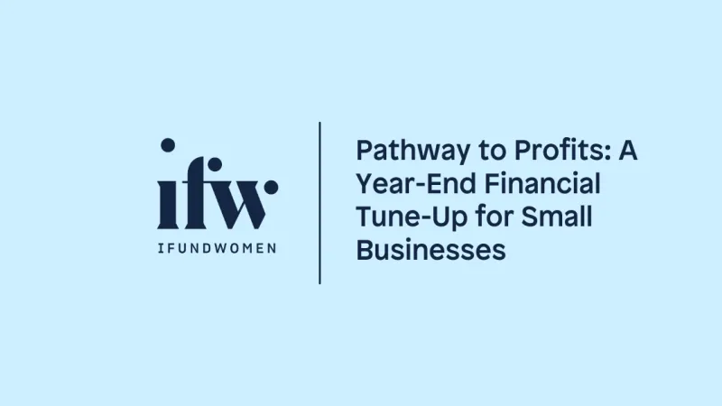 Pathway To Profits: A Year-End Financial Tune-Up for Small Businesses