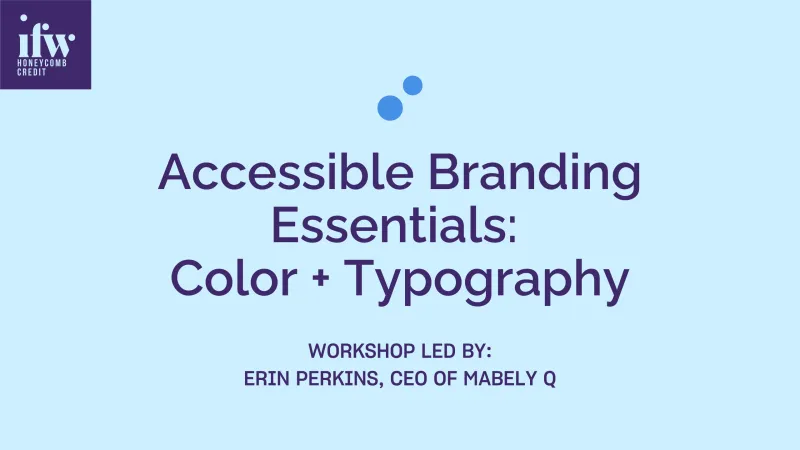 Accessible Branding Essentials: Color + Typography